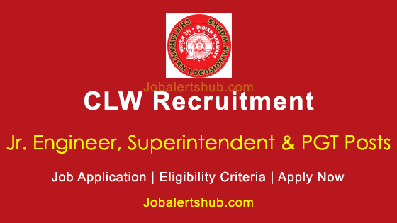 CLW Junior Engineer, Superintendent & PGT 2026 Job Notification