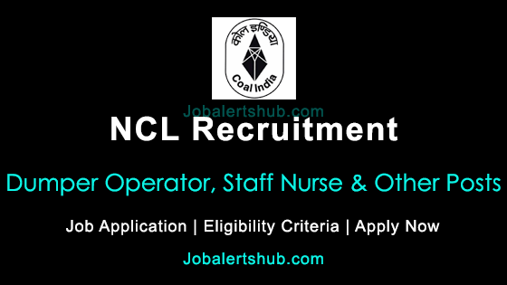 NCL Dumper Operator, Staff Nurse & Others 2026 Job Notification