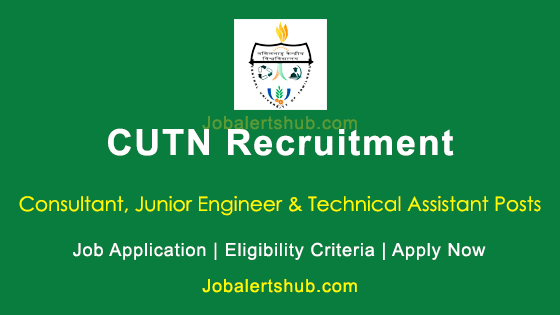 CUTN Consultant, Junior Engineer & Technical Assistant Posts 2026 Job ...
