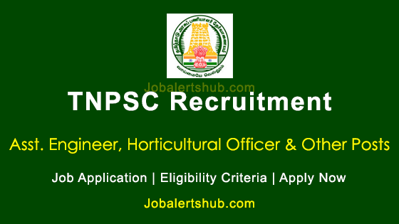 TNPSC Assistant Engineer, Horticultural Officer & Others 2026 Job ...